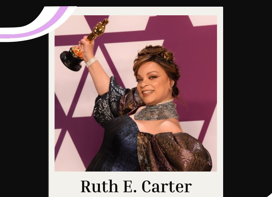 Women's History Month: Celebrating Ruth E. Carter
